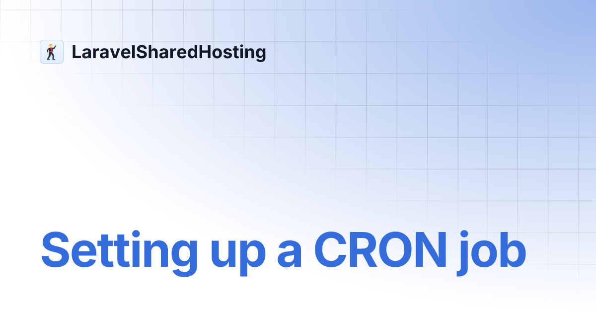 Setting up a CRON job | LaravelSharedHosting